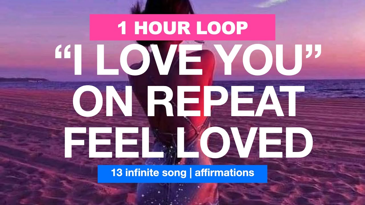 I love you | one affirmation 1 hour - YouTube