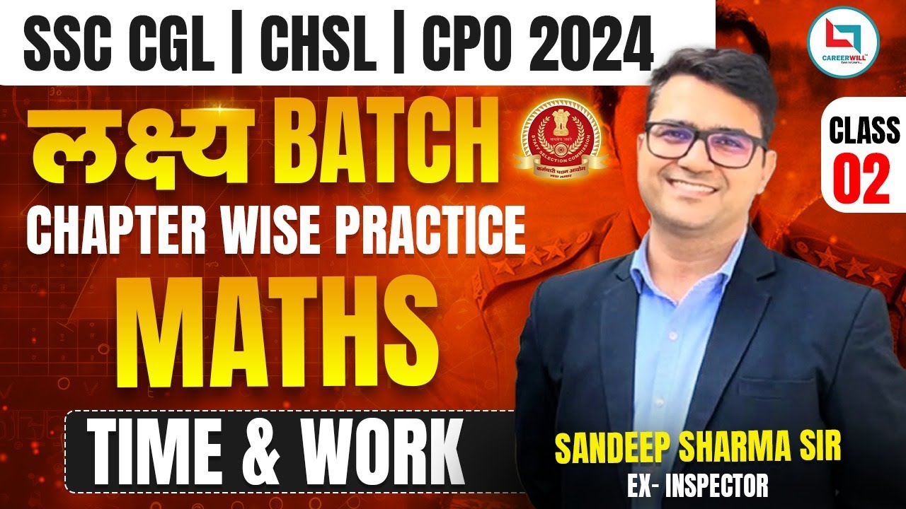 SSC CGL | CHSL | CPO 2024 | MATHS TIME & WORK | CLASS 2 | SANDEEP SHARMA SIR | INSPECTOR BATCH ...