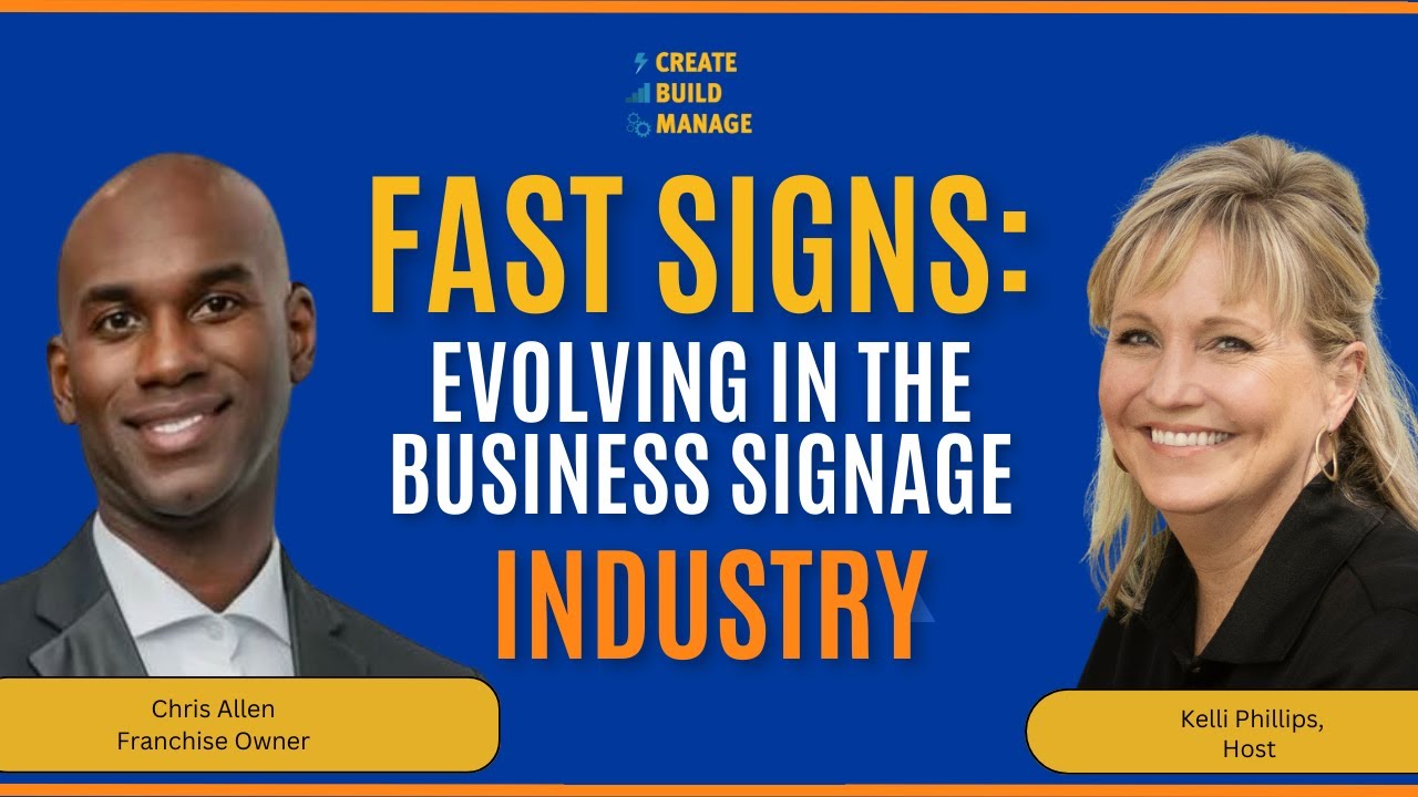 Create Build Manage- Fast Signs: Evolving in The Business Signage ...