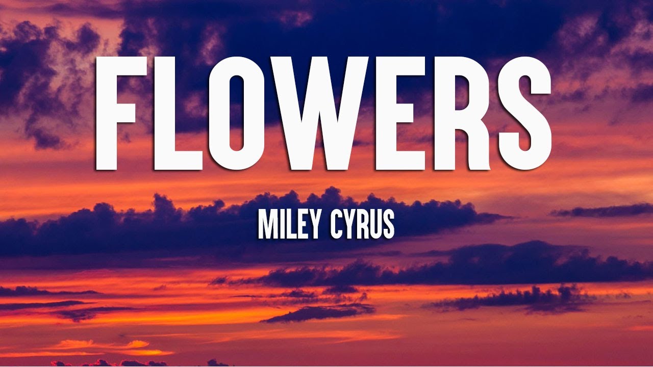 Miley Cyrus - Flowers (Lyrics) - YouTube