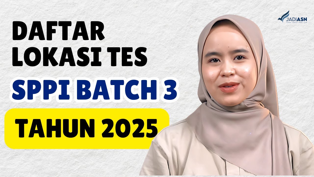 SPPI BATCH 3 - Daftar Lokasi Tes SPPI Batch 3 Tahun 2025 - YouTube