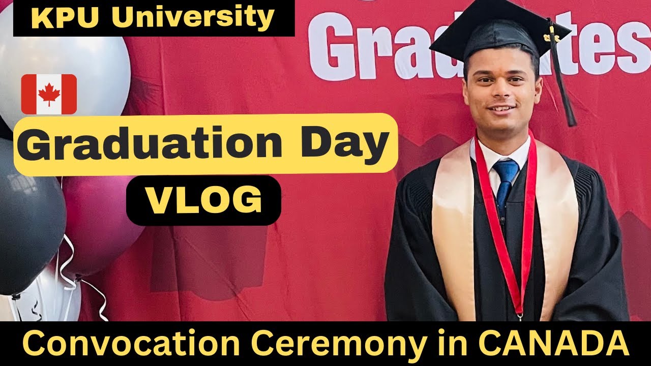 GRADUATION DAY in CANADA || Convocation Ceremony || Kwantlen ...