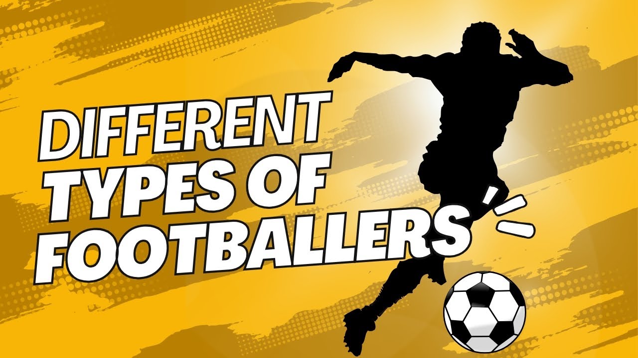 Different Types of Footballers - YouTube