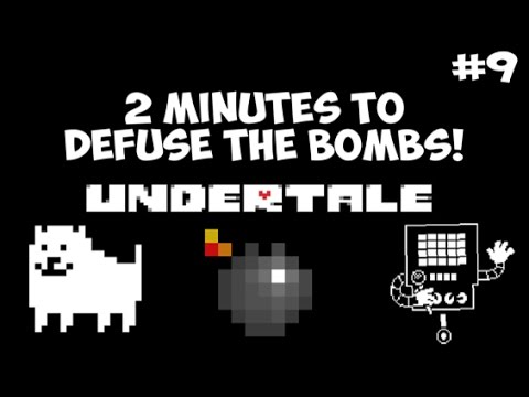 2 MINUTES TO DEFUSE THE BOMBS! | Undertale #9 - YouTube