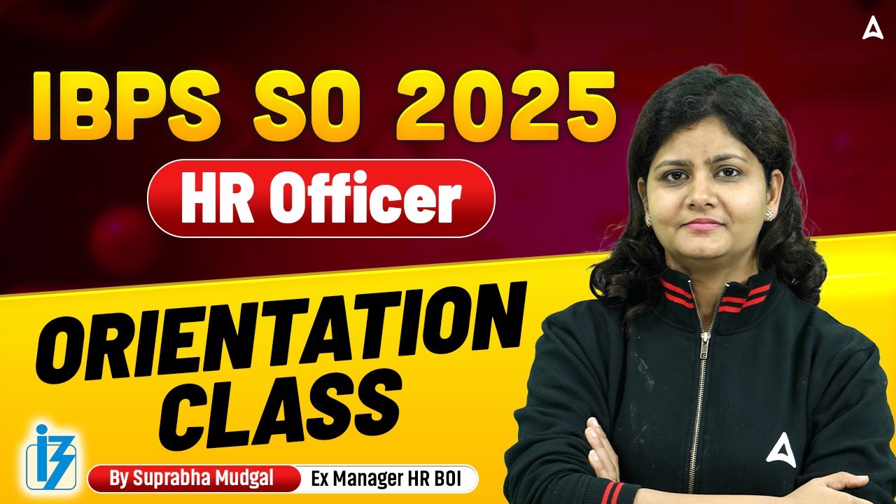 IBPS SO 2025 | HR Officer Orientation Class | By Suprabha Mudgal (Ex ...