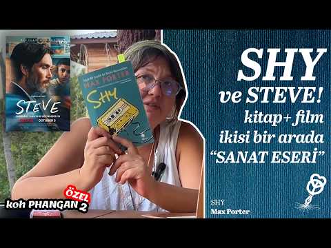 SHY - Max Porter ve Steve | Koh Phangan Özel 2: Ya Kitaplar Bizi Okuyorsa
