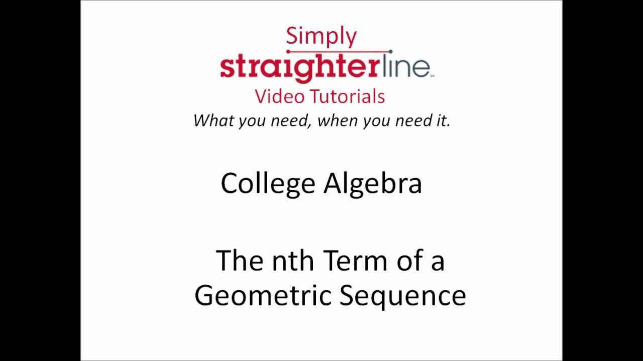 What is the nth Term of a Geometric Sequence - College Algebra Tips ...