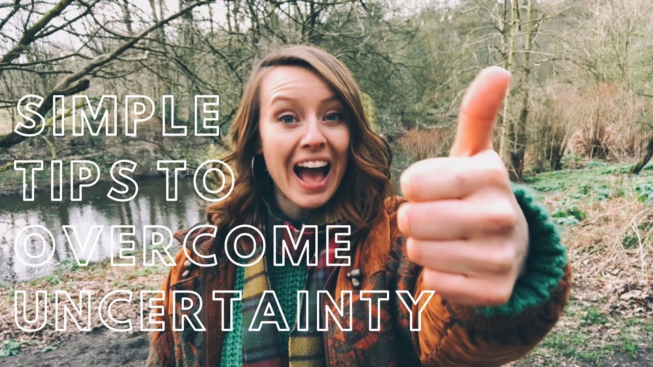 Tips to overcome uncertainty in life - YouTube