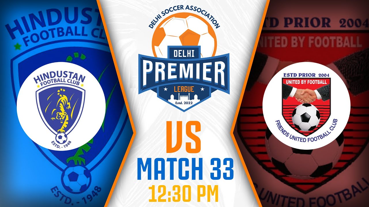 Hindustan FC VS Friends United FC | Delhi Premier League 2024 - YouTube