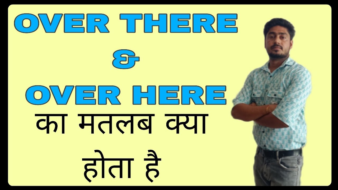 Over there & Over here - YouTube