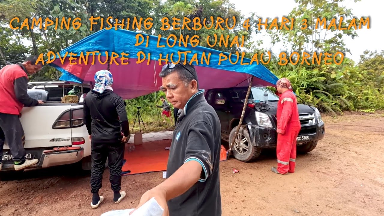 CAMPING FISHING BERBURU 4 HARI 3 MALAM DI LONG UNAI//HUJAN LEBAT HASIL ...