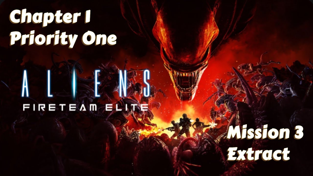 Alien: Fireteam Elite - Chapter 1 (Priority One) - Mission 3 (Extract ...