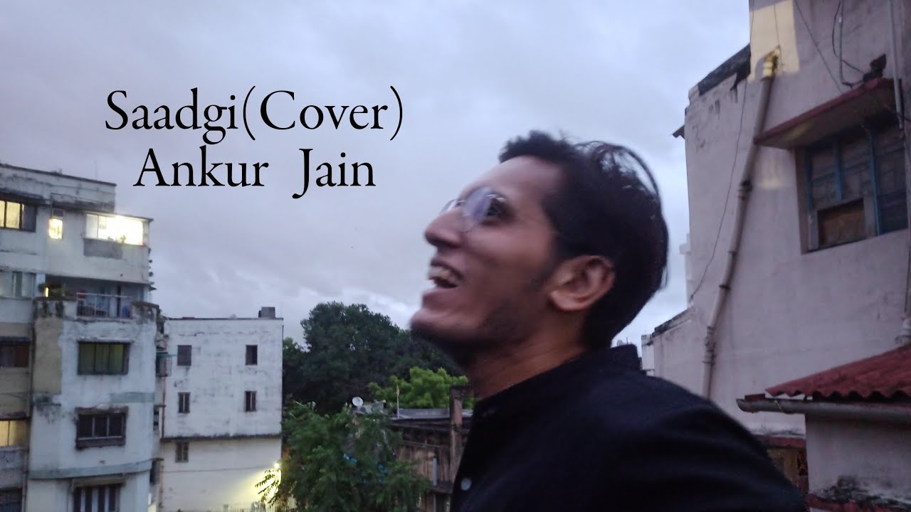 Saadgi - Cover by Ankur Jain #cover #music #song #singer - YouTube