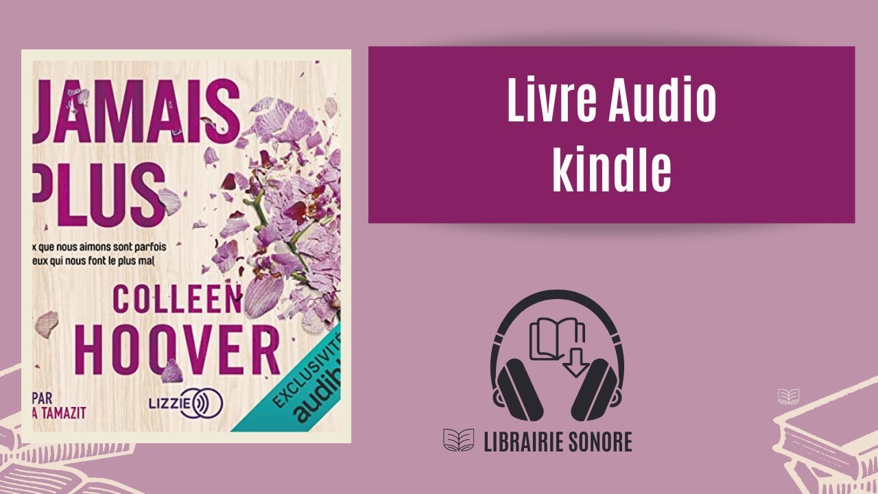 🎧 Livre audio extrait Jamais plus Colleen Hoover-kindle -broché - YouTube