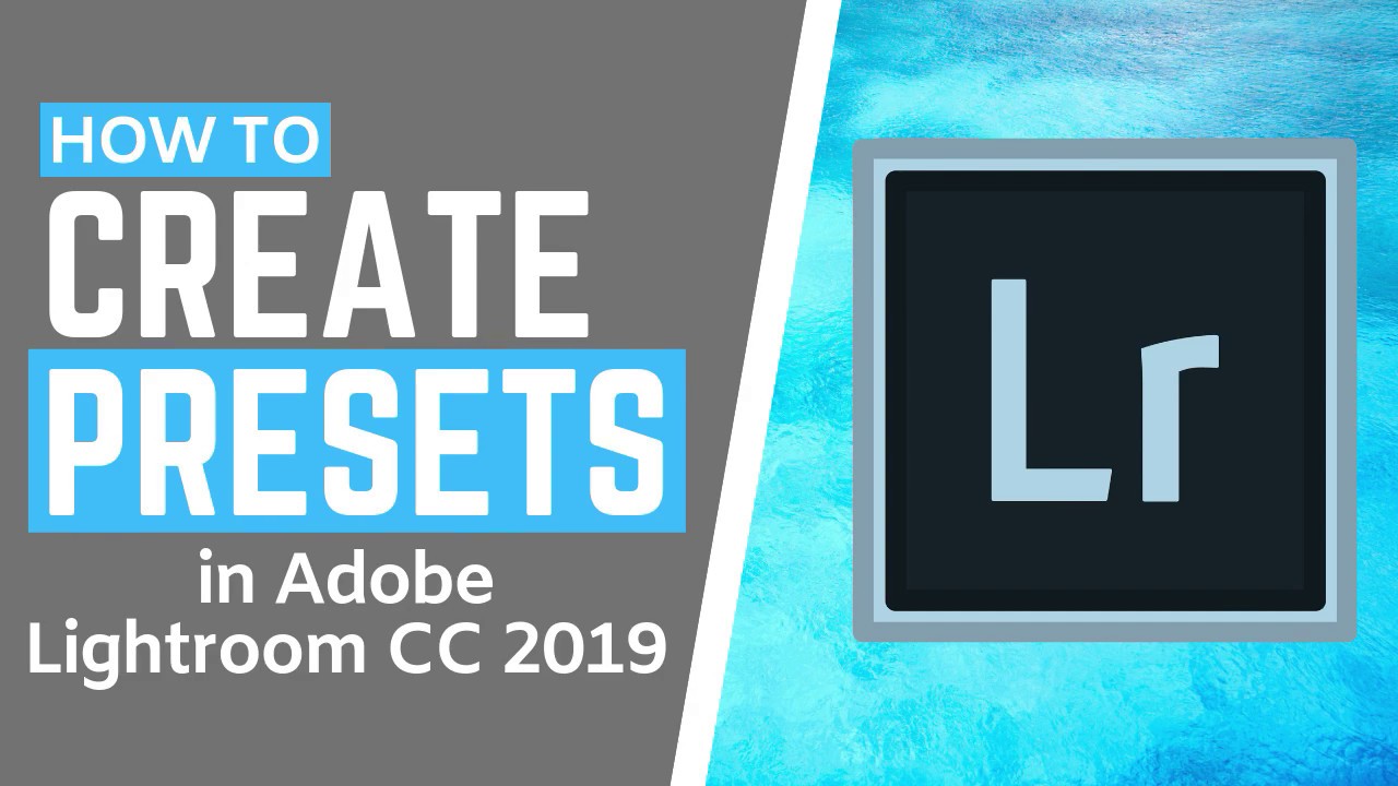 How To Create Lightroom Presets in Adobe Lightroom 2019 Tutorial - YouTube