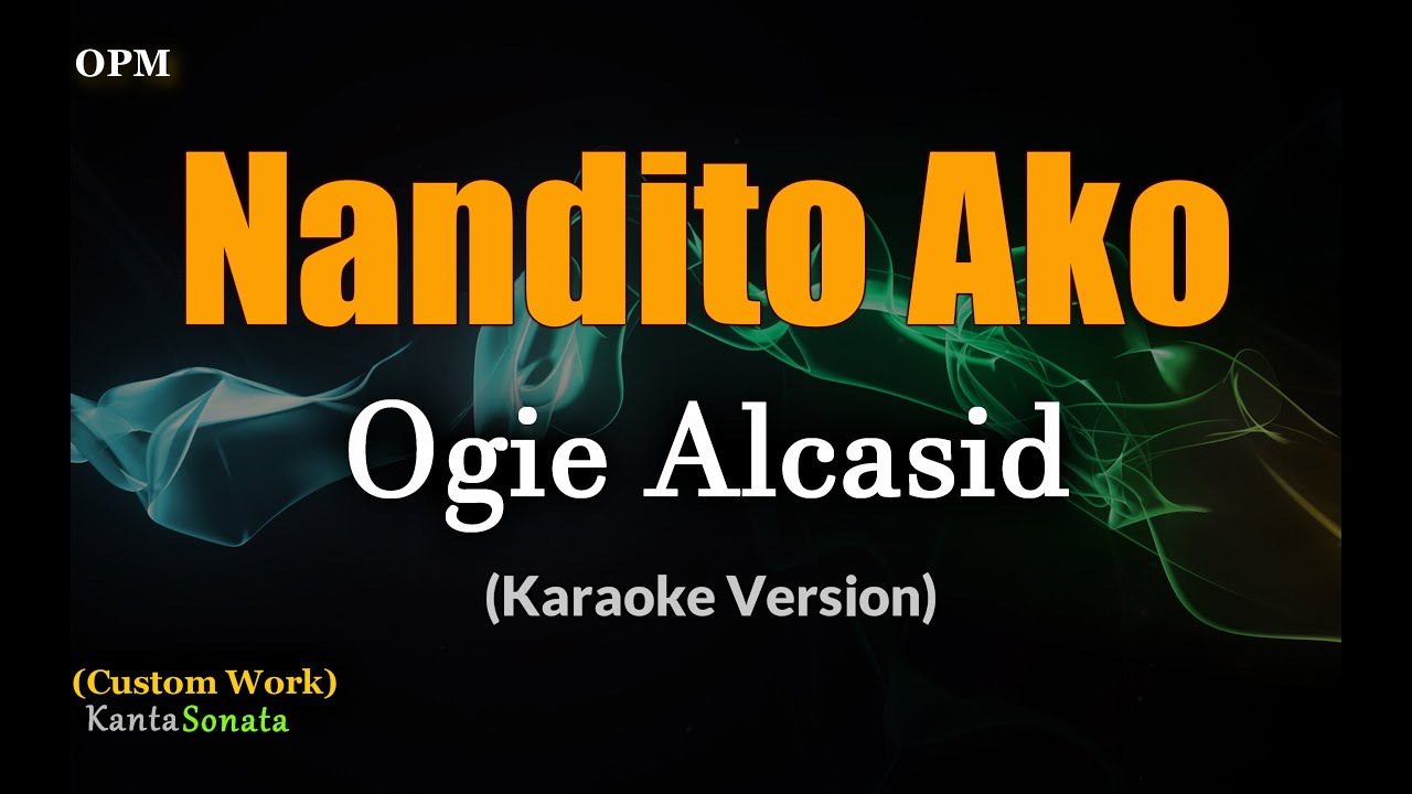 Nandito Ako - Ogie Alcasid (Karaoke Version) - YouTube