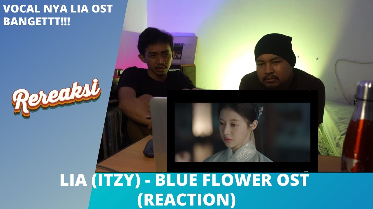 LIA (ITZY) - BLUE FLOWER OST (REACTION) - YouTube