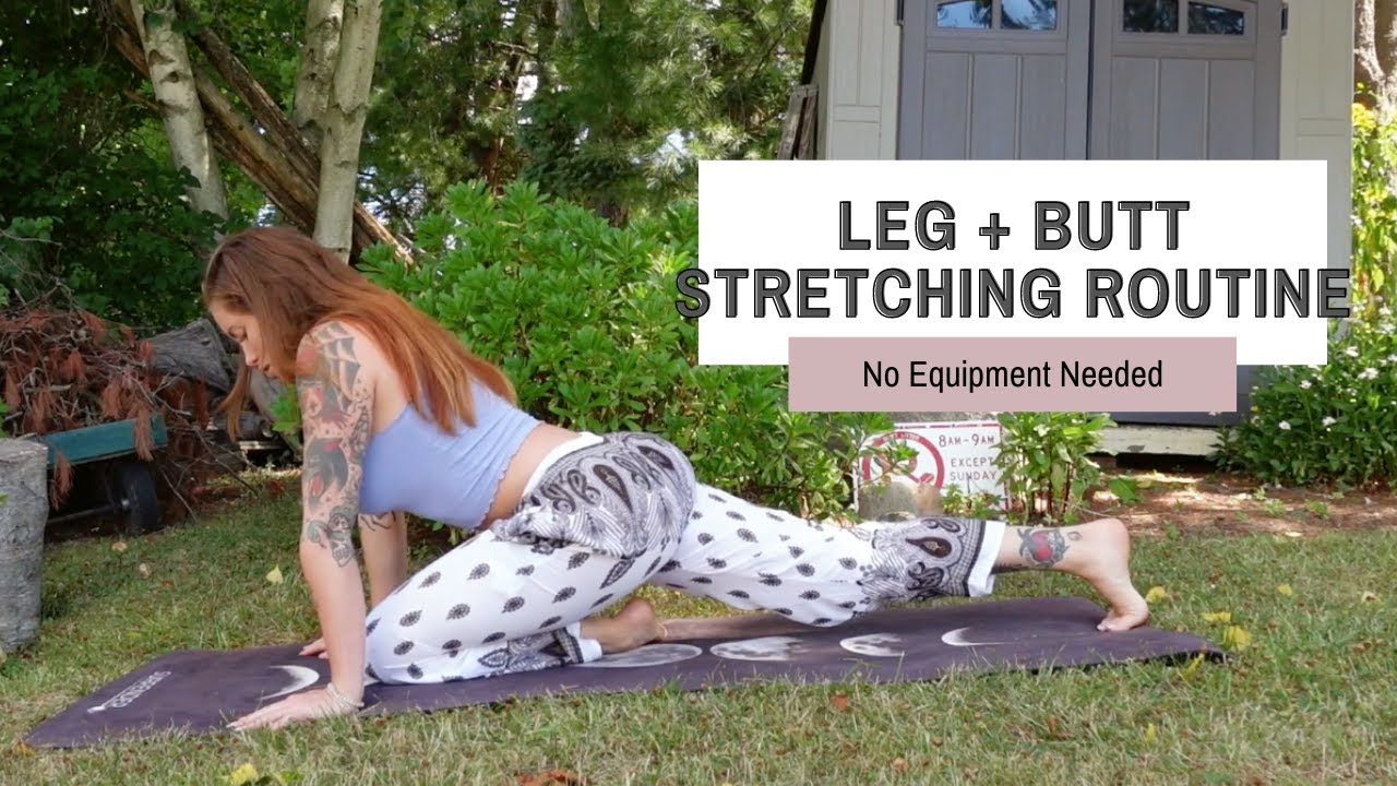Legs + Butt Stretching Routine | Lower Body Stretches - YouTube