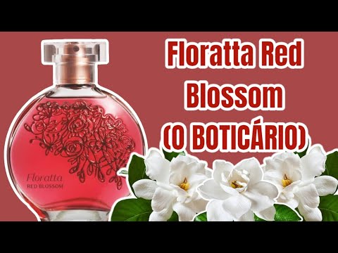 PERFUME FLORATTA RED BLOSSOM ( O BOTICÁRIO ) - YouTube