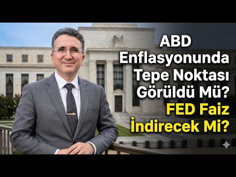 ABD Enflasyonunda Tepe Noktası Görüldü Mü? FED Faiz İndirecek Mi?