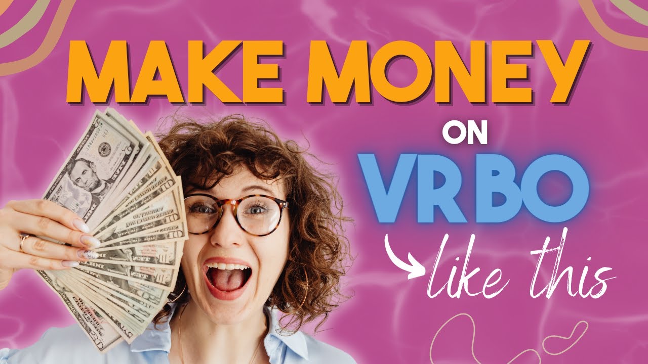 How to Make Money on VRBO l Secrets to Making Money on VRBO l How to ...