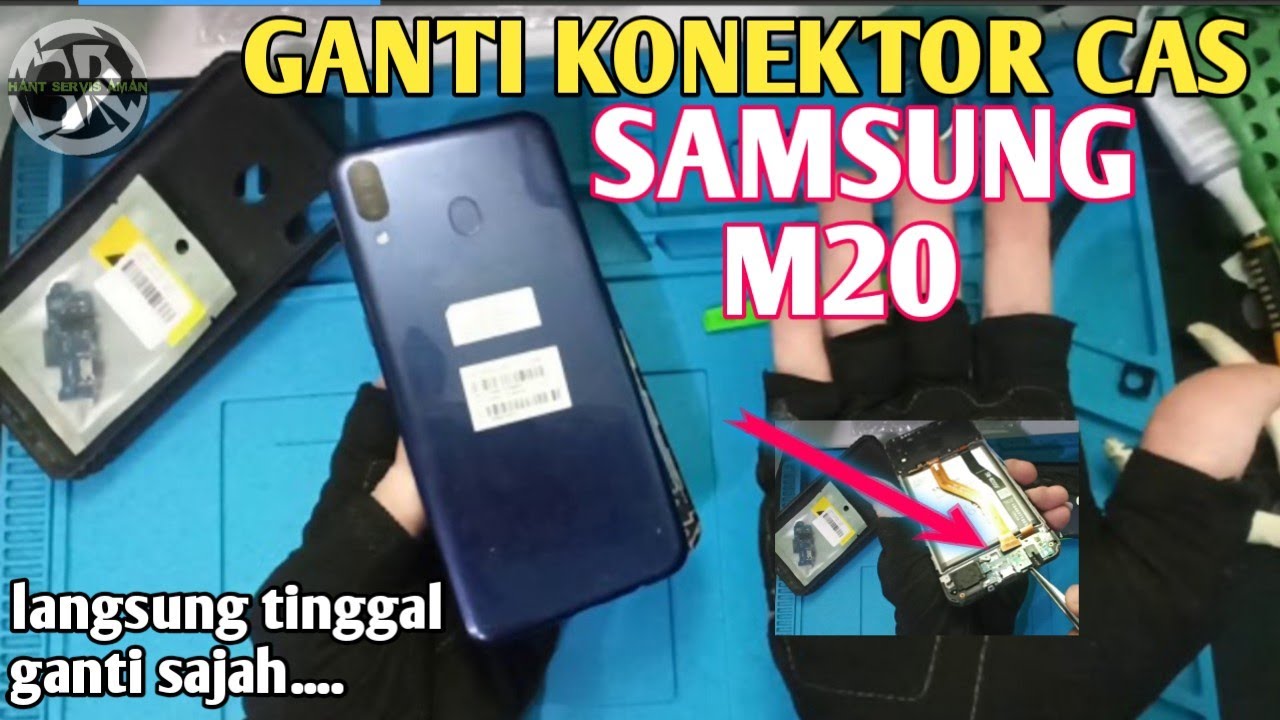 Cara Mudah Ganti Konektor Cas Samsung M20 || Belajar Servis Pemula ...