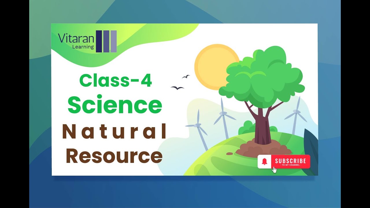 Class 4. Science - 10. Our Environment - Natural Resource - YouTube