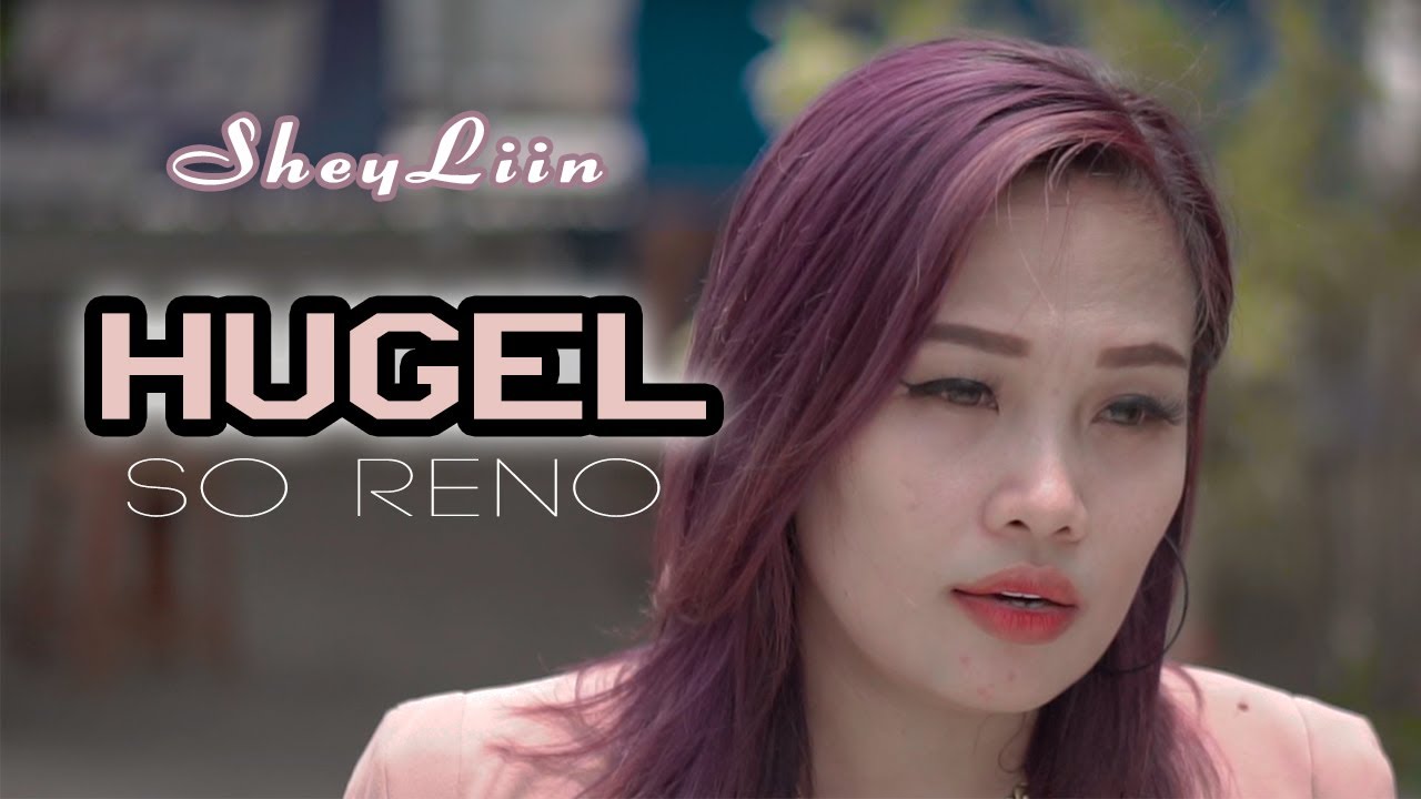 HUGEL SO RENO - SheyLin (Official Music Video) - YouTube