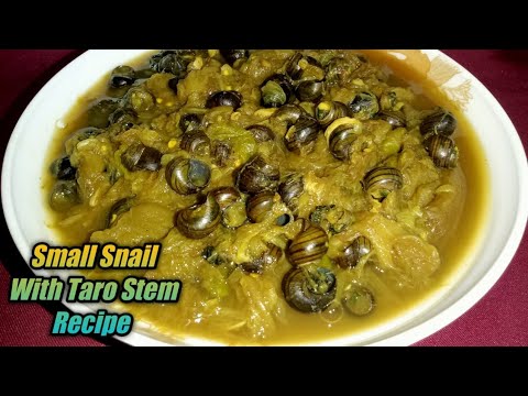 Small Snail With Taro Stem Recipe|Traditional Garo Food|শামুক দিয়ে কচু ...