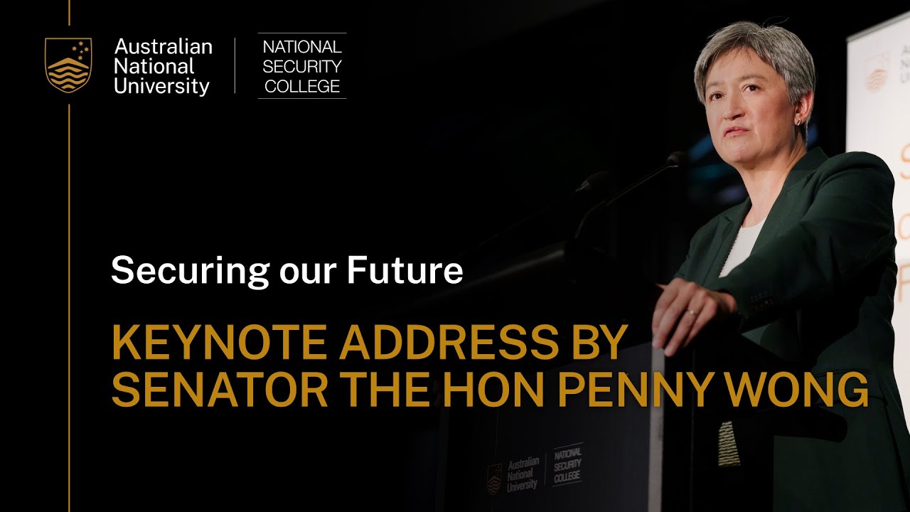 Securing our Future: Keynote Address by Senator the Hon Penny Wong - YouTube