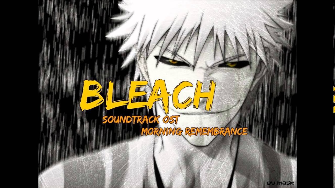 Bleach Soundtrack OST Morning Remembrance (Extended Version) - YouTube