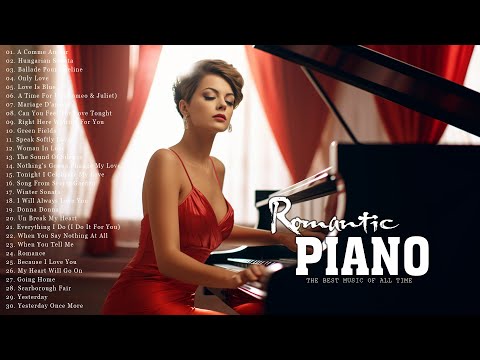 Top 50 Romantic Music Emotional Piano Ballads - Most Heartbreaking& Touching Piano Songs Of All Time