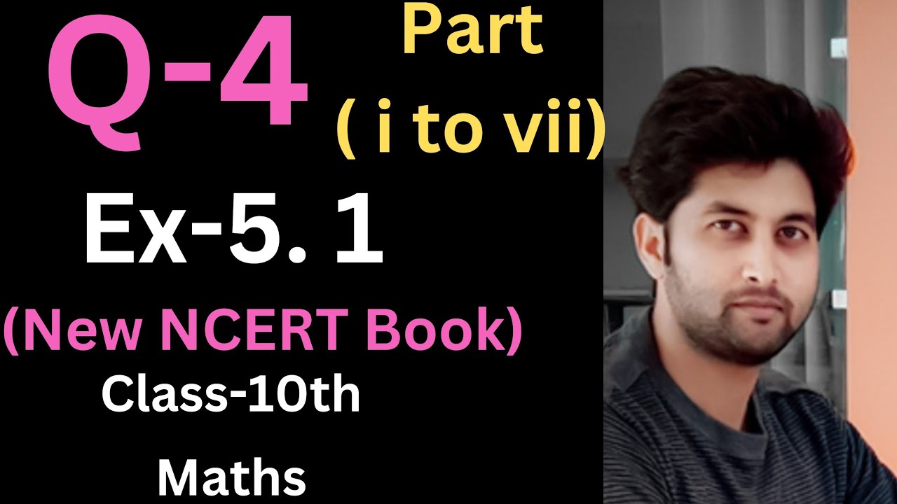 Q4( part i - vii ) Ex-5.1(A.P.) Class-10th Maths. New NCERT book - YouTube
