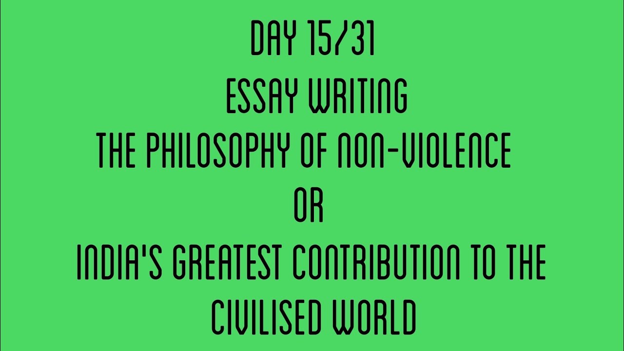 The philosophy of non violence | Day 15/31 | Essay Writing - YouTube