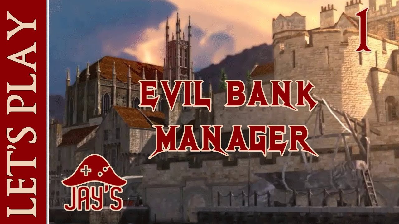 [FR] Let's Play : Evil Bank Manager - Épisode 1 - Finances Médiévale à ...