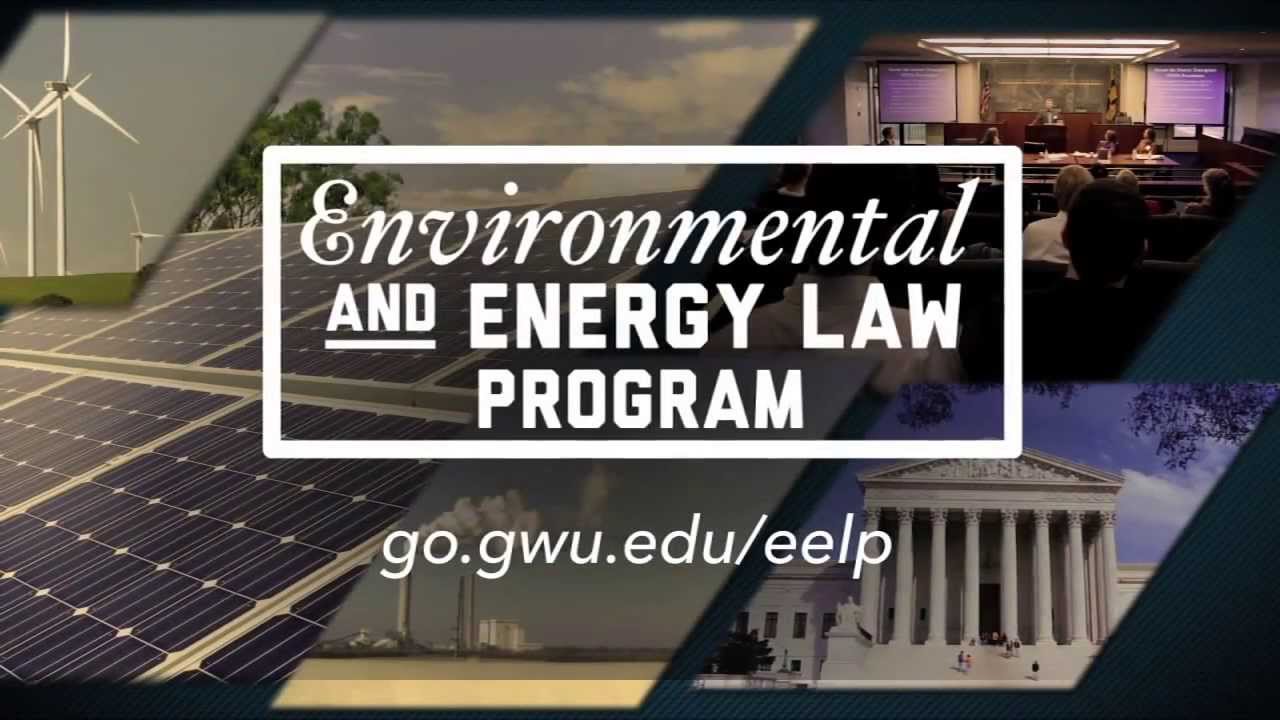 Environmental and Energy Law Program at GW Law - YouTube