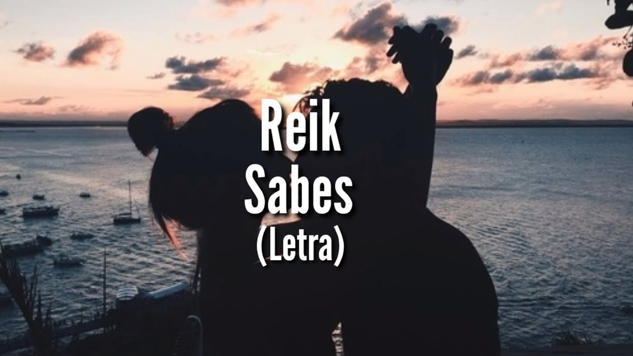 Reik - Sabes (Letra) - YouTube
