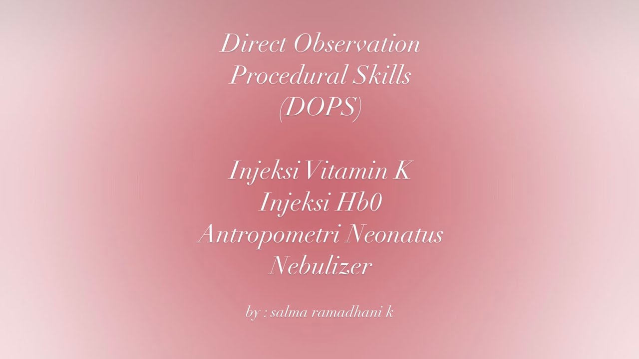 DOPS‼ - Injeksi Vitamin K - Injeksi Hb0 - Antropometri Neonatus ...