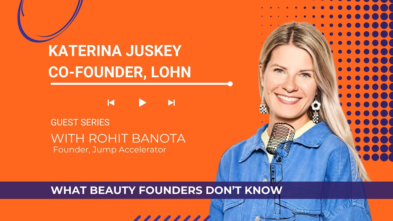 Ep.10-Guest Series: Katerina Juskey, Co-founder, Lohn on "What Beauty ...