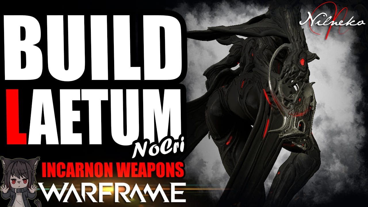 WARFRAME | ไทย | Build Laetum Incarnon | Dante Unbound | (By NilNeko) # ...