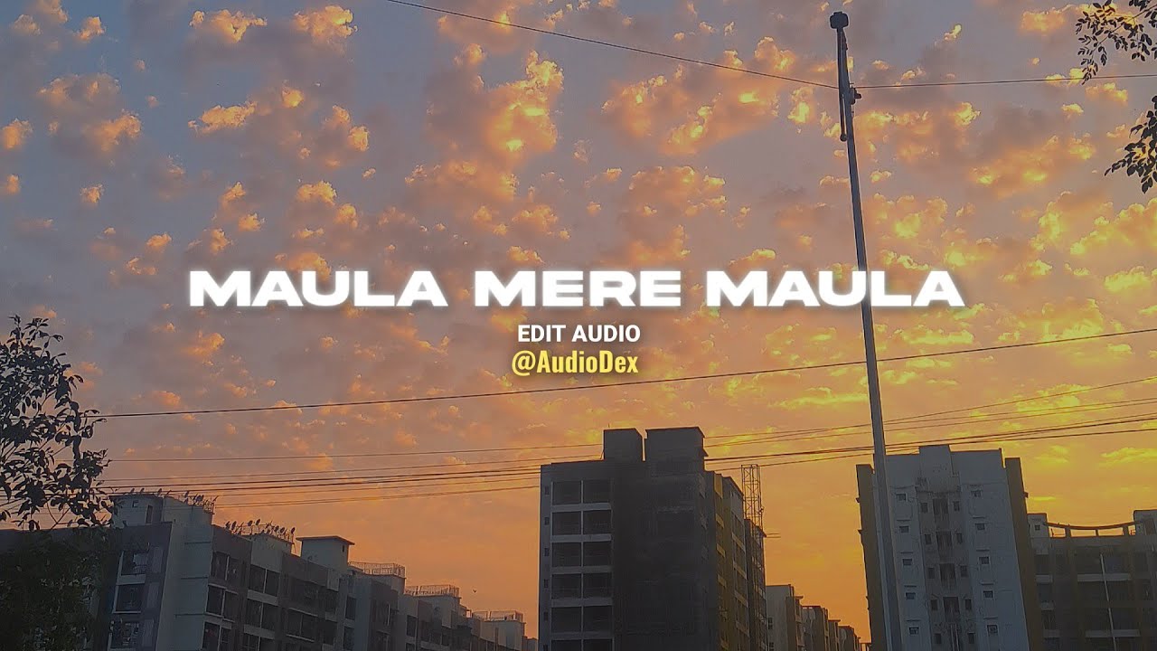 MAULA MERE MAULA [Edit Audio] - YouTube