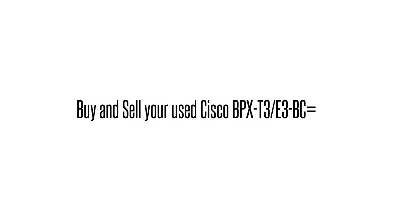 Cisco used Parts Exchange: BPX-T3/E3-BC= Buy/Sell used here sales ...