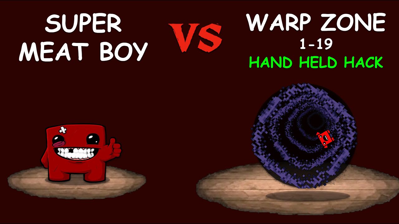 WARP ZONE 1-19 - HAND HELD HACK - Super Meat Boy - YouTube