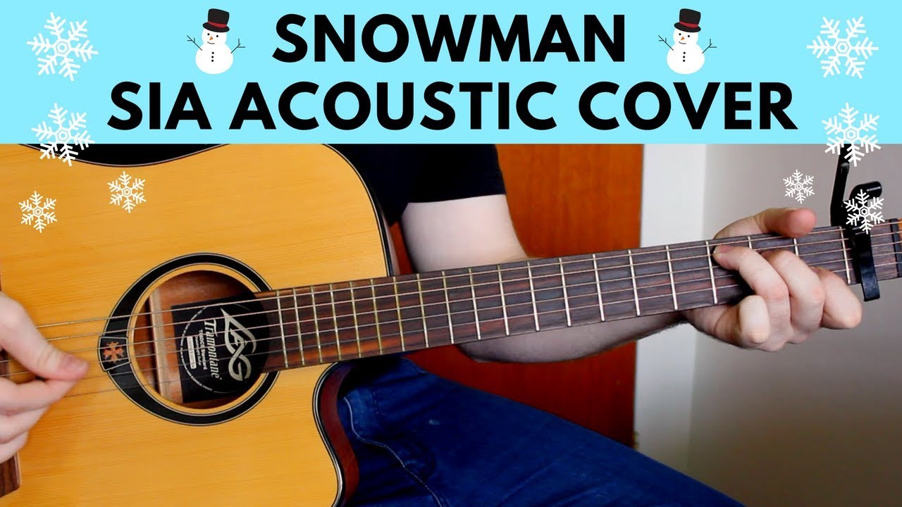 Snowman - Sia Acoustic Guitar Cover - YouTube
