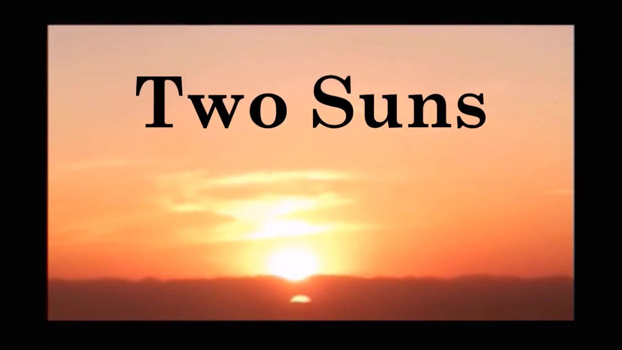 TWO SUNS-2017-ACTUAL PHOTOS AND REAL VIDEOS ONLY ON THIS CHANNEL ...