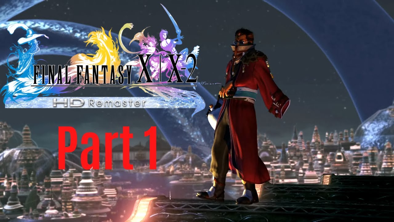 MY FIRST FINAL FANTASY GAME - Final Fantasy X HD Remaster - Gameplay ...