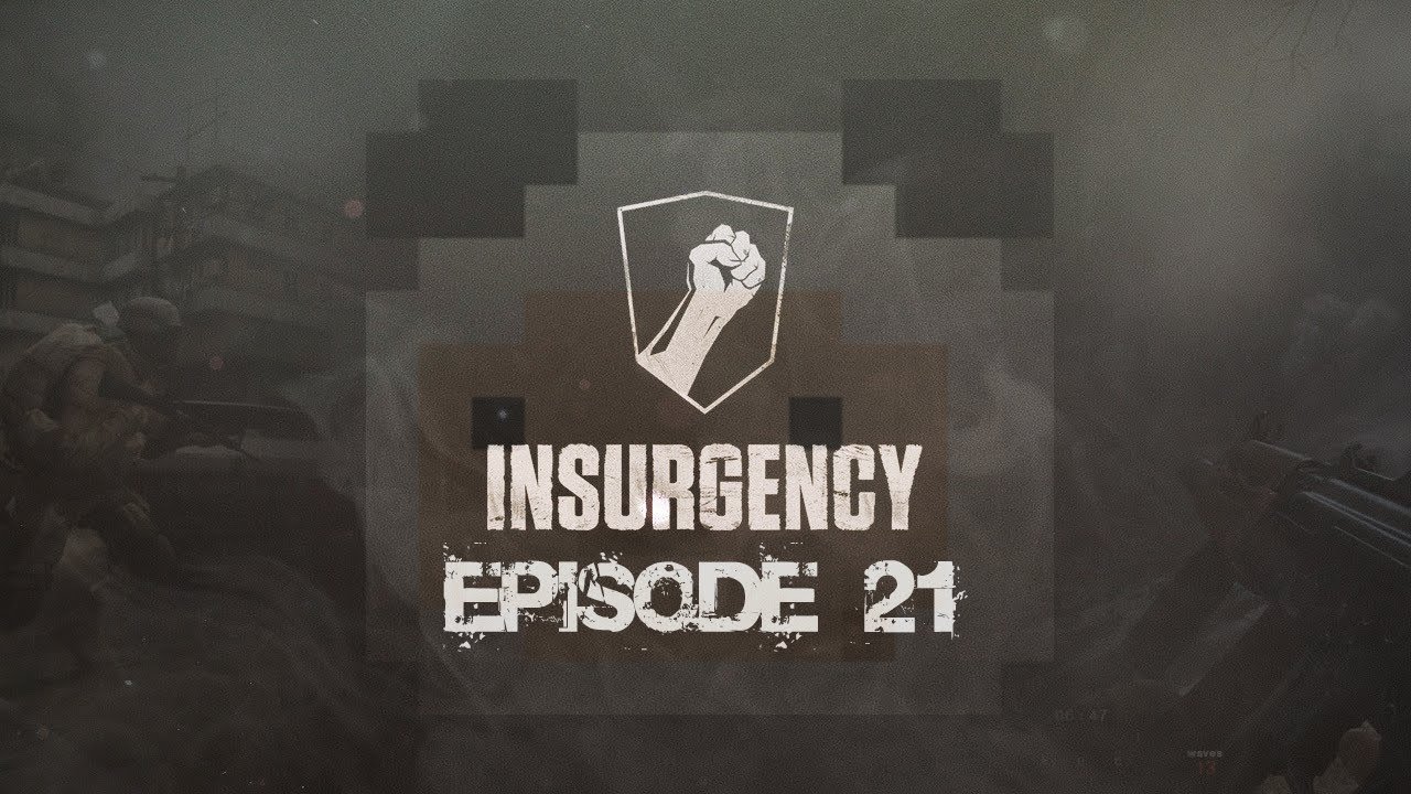 Insurgency 2 | Ep. 21 | Always stop at the climax that is position 9 ...