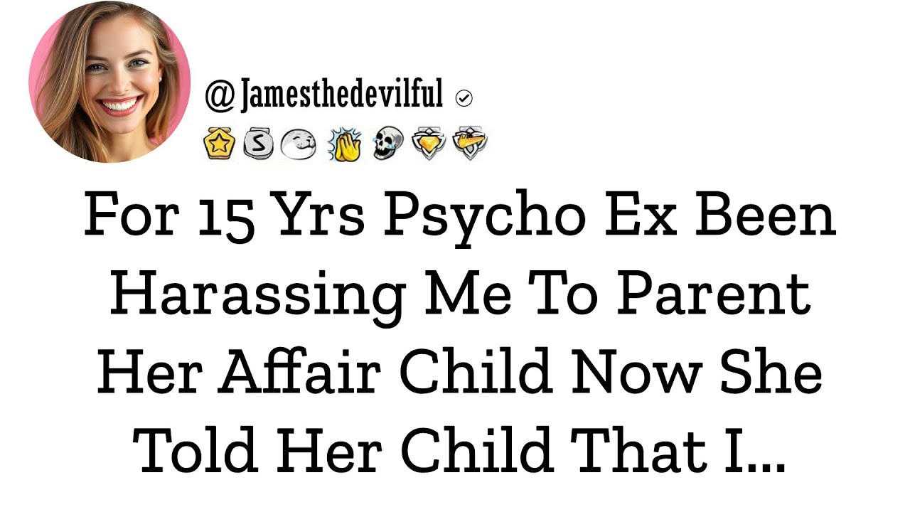 For 15 years, my ex has demanded that I take care of her child from an ...