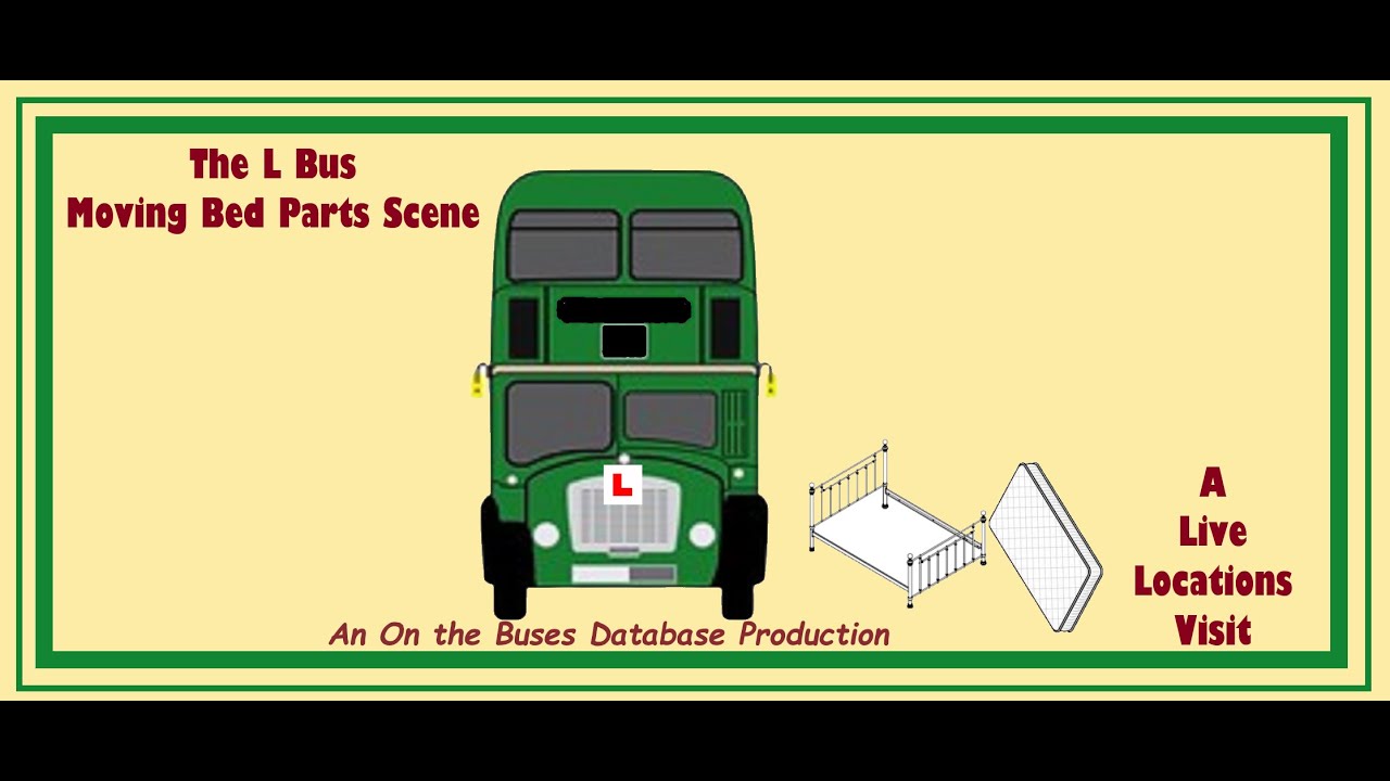The L Bus: Moving Bed Parts Scene - A Live Locations Visit - YouTube