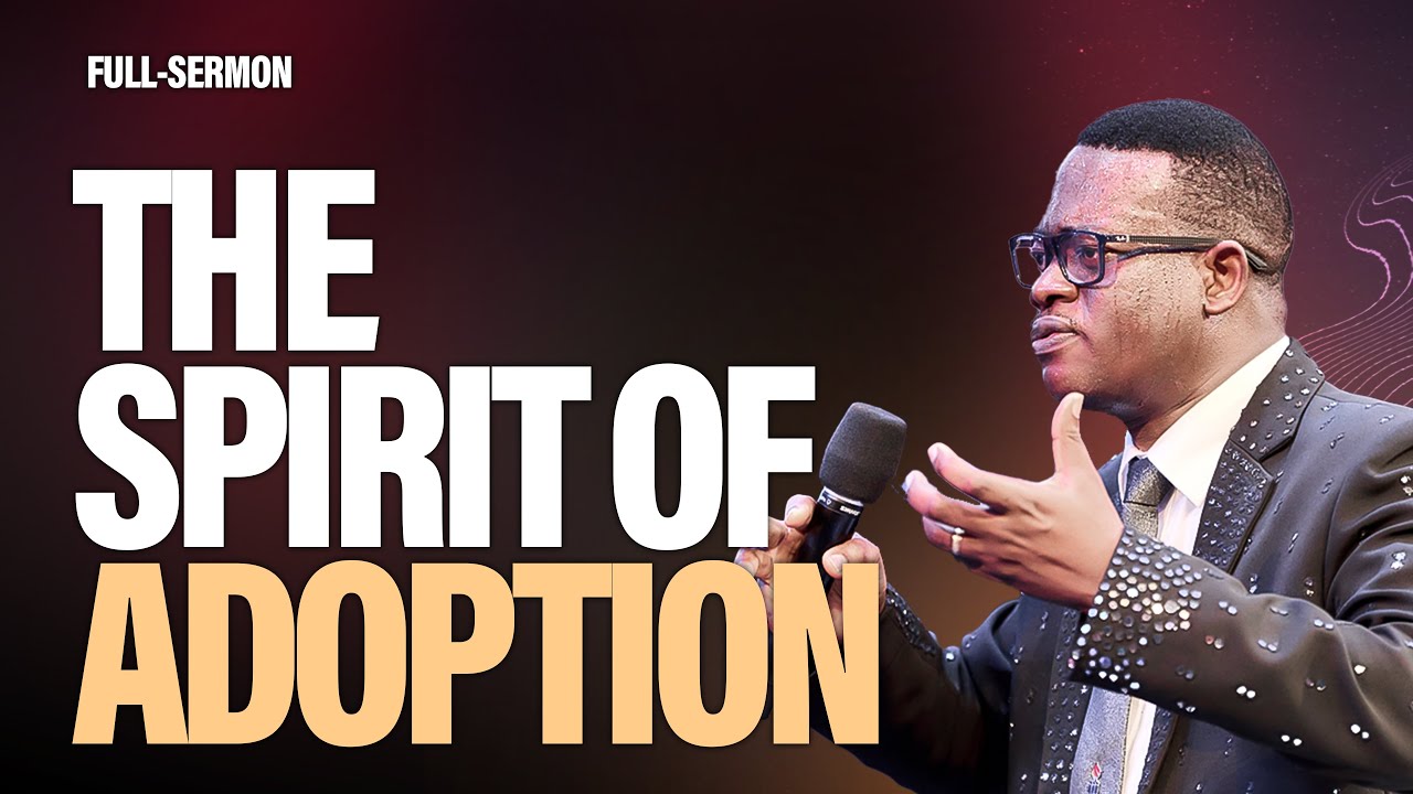 [FULL SERMON] THE SPIRIT OF ADOPTION ll APOSTLE AROME OSAYI - YouTube